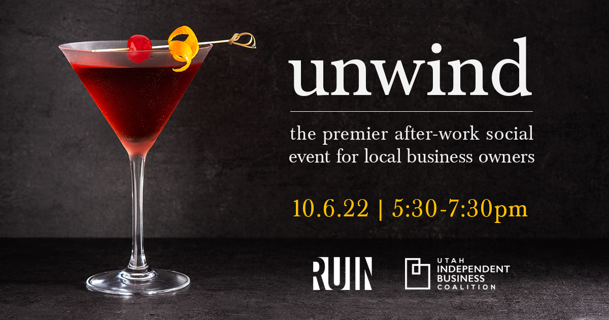 "Unwind" With UIBC on October 6, 2022! - Utah Independent Business ...